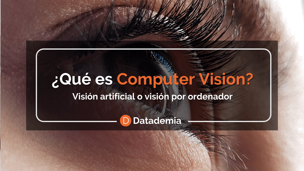 ¿Qué es Computer Vision o visión artificial? - Datademia
