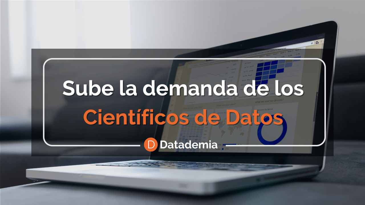 Sube la demanda de los Científicos de Datos - Datademia