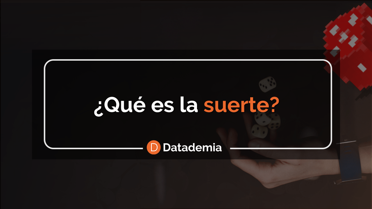 ¿Qué es la suerte? - Datademia