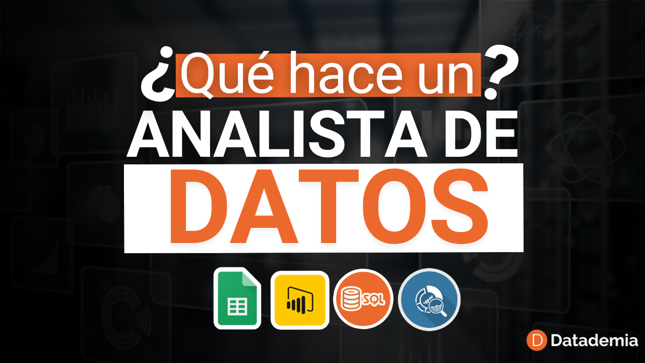 ¿Qué hace un analista de datos y que debo aprender para convertirme en uno? - Datademia