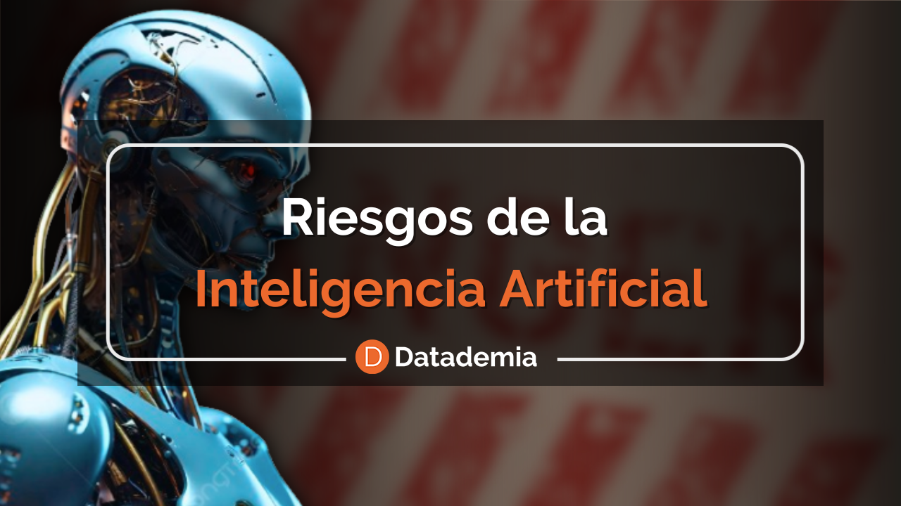 Riesgos de la Inteligencia Artificial - Datademia